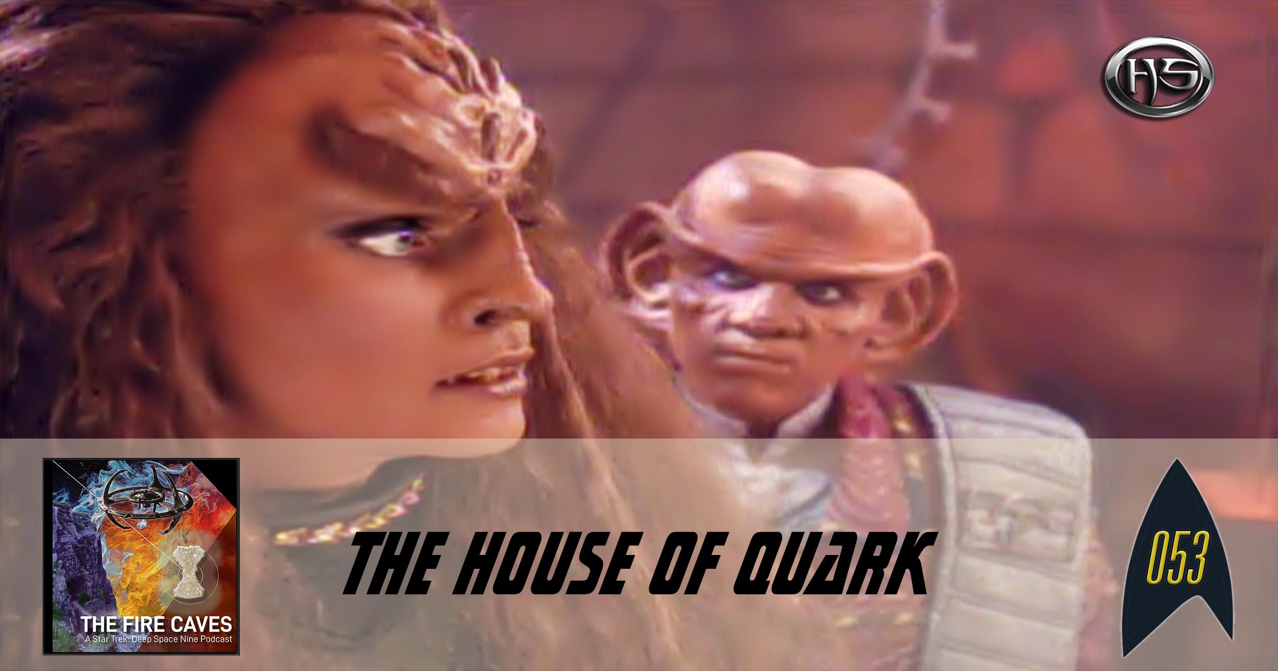 53. The House of Quark - Holosuite Media
